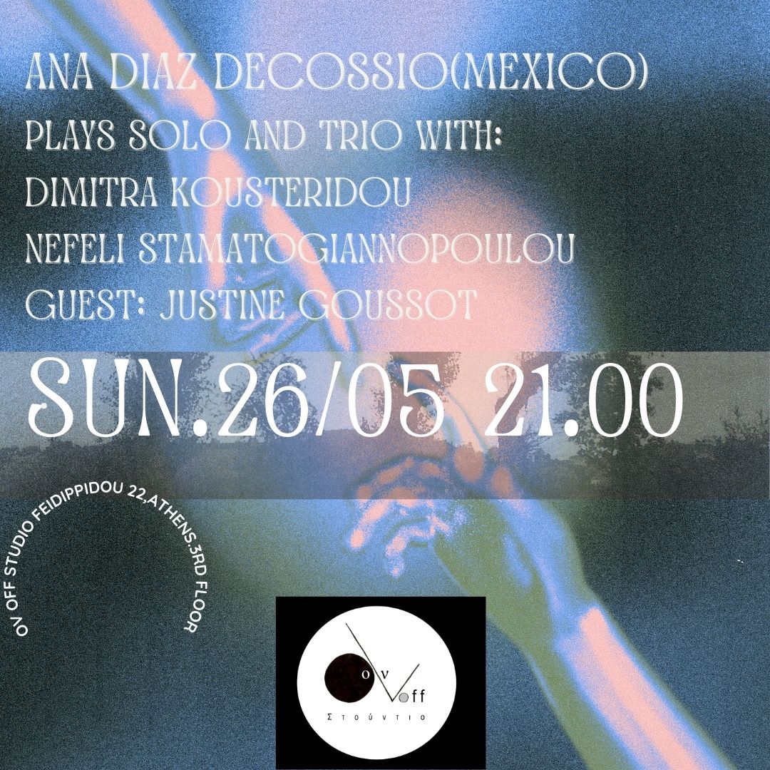 Ana Diaz Decossio(Mexico) feat. Dimitra Kousteridou, Nefeli Stam. 26/05 ...